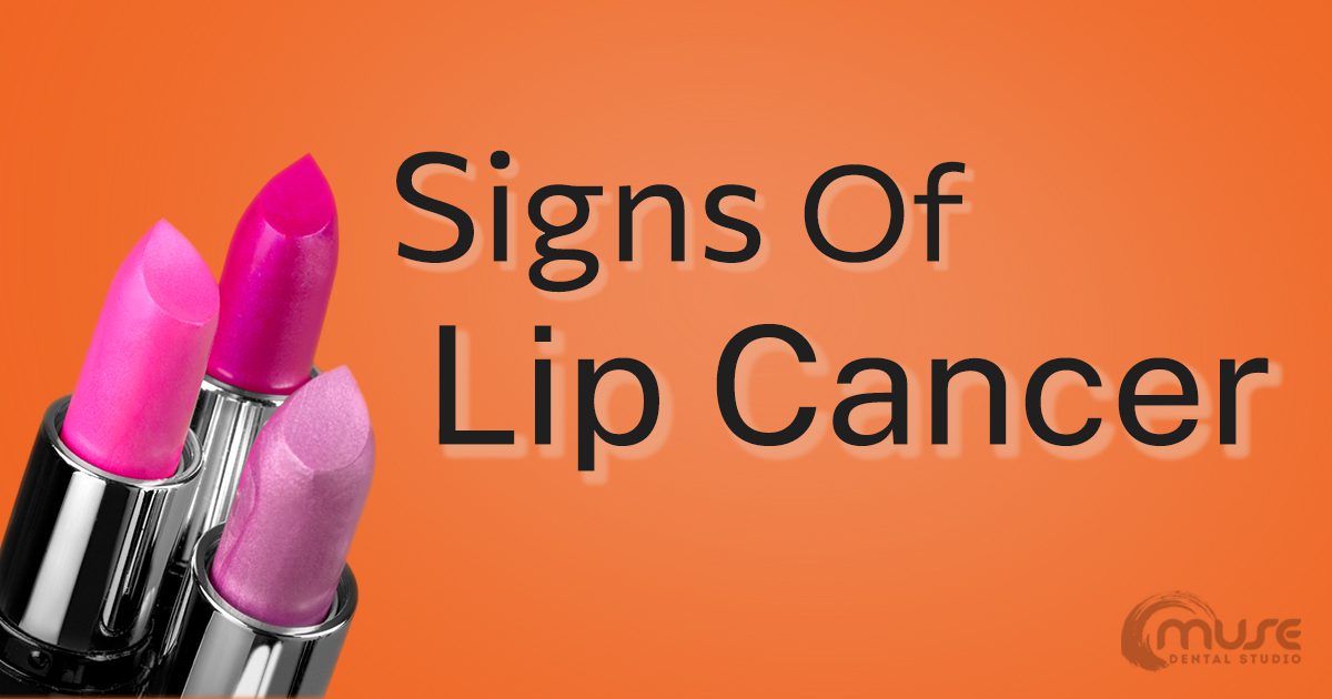 Lip Cancer and What to Know - Muse Dental Studio