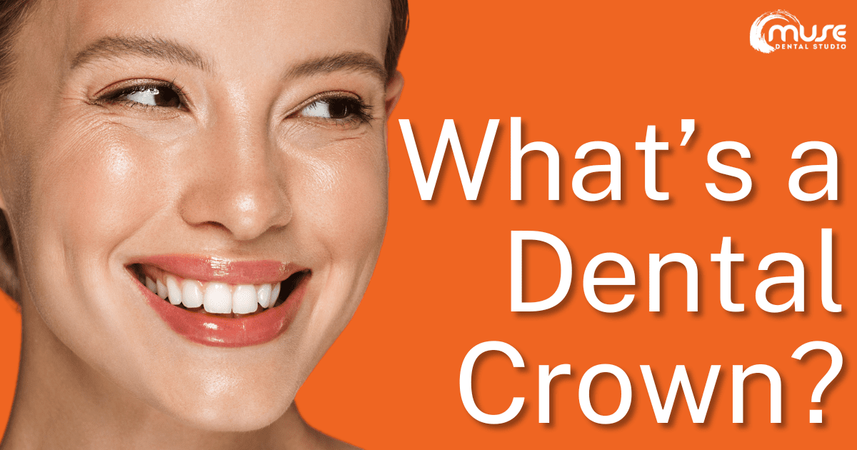 The Many Roles Of Dental Crowns: More Than Just Tooth Repair - Muse ...
